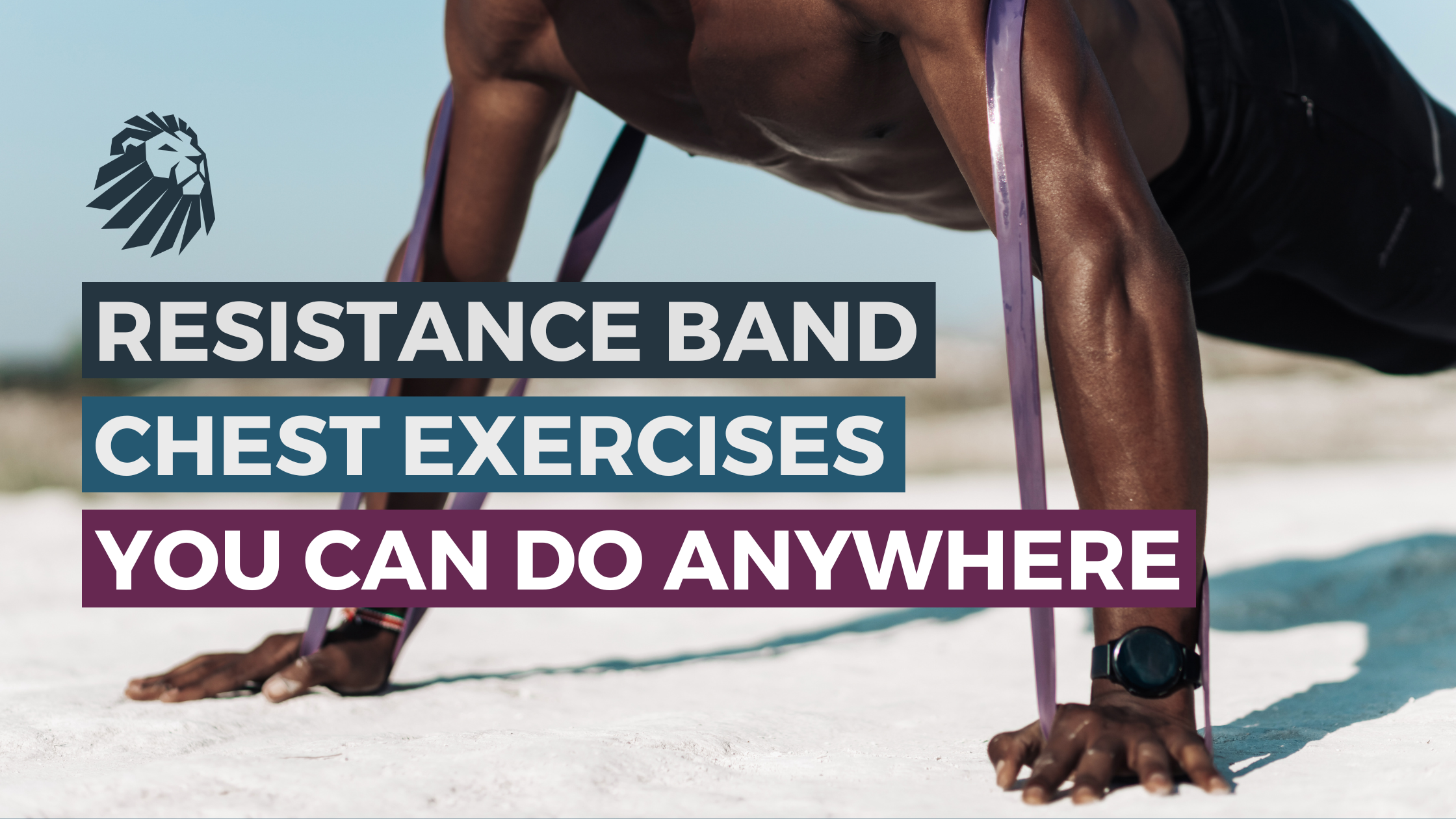 5 Resistance Band Chest Exercises You Can Do Anywhere – Courage Heavy ...